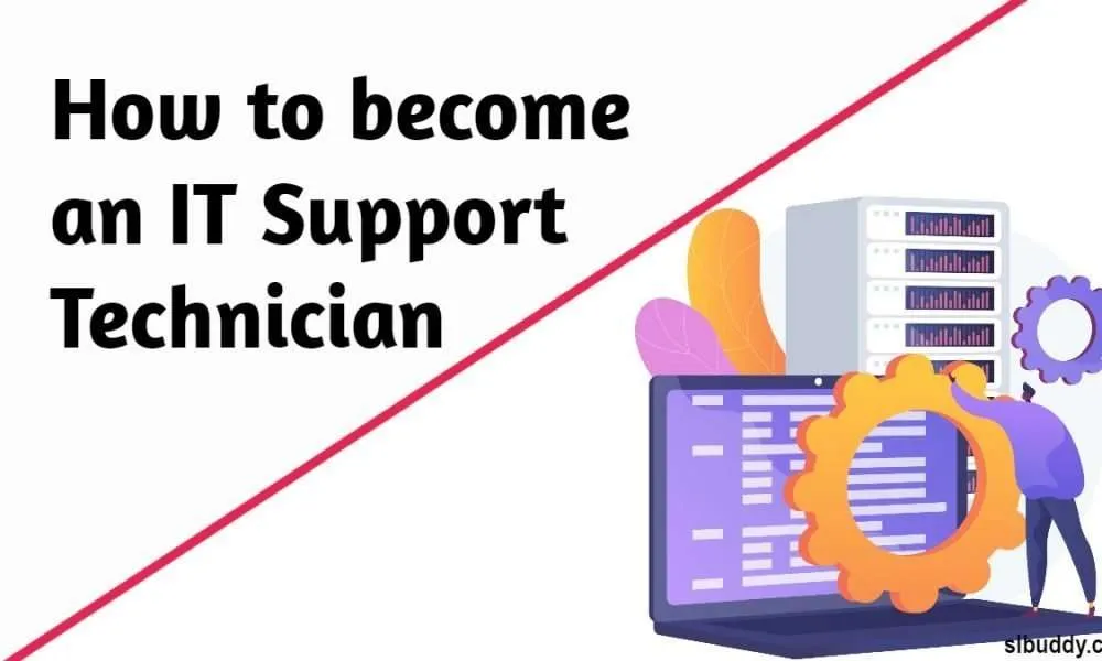 How to become an IT Support Technician - slbuddy.com