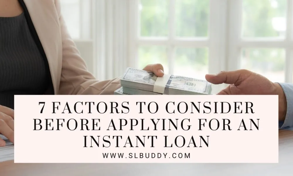 7 Factors to Consider Before Applying for an Instant Loan