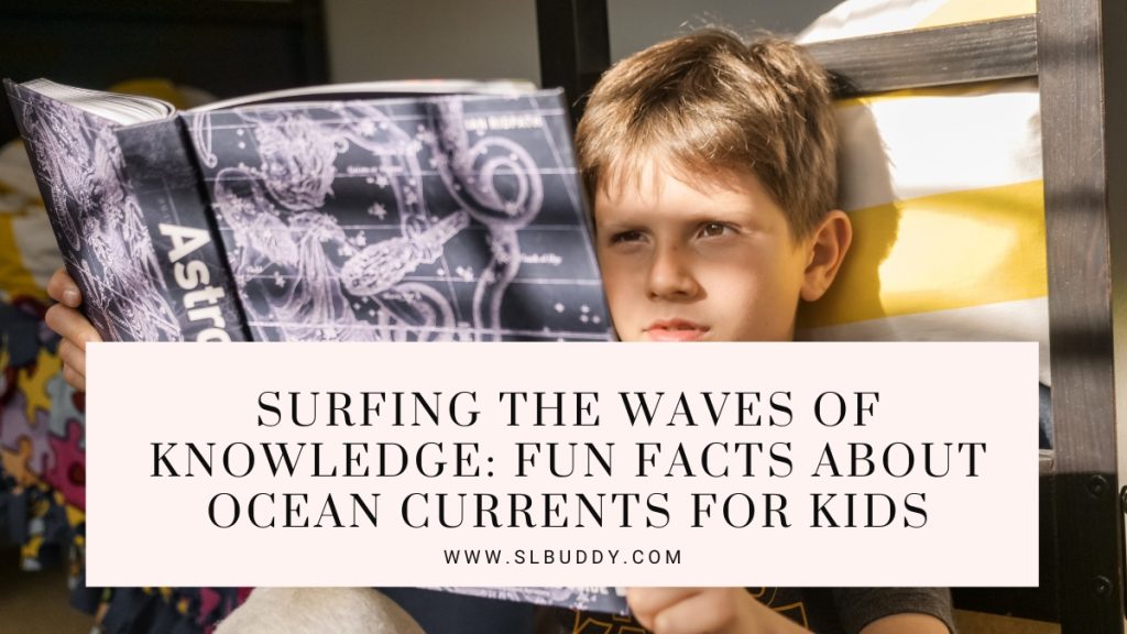 Surfing the Waves of Knowledge: Fun Facts About Ocean Currents for Kids