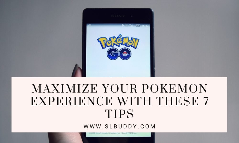 Maximize Your Pokemon Experience with These 7 Tips