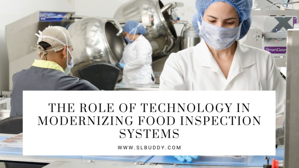 The Role of Technology in Modernizing Food Inspection Systems