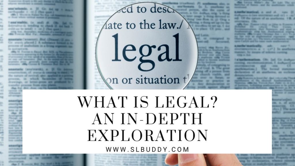 Understanding Law: What is Legal? An In-Depth Exploration