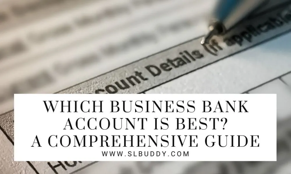 Which Business Bank Account is Best? A Comprehensive Guide