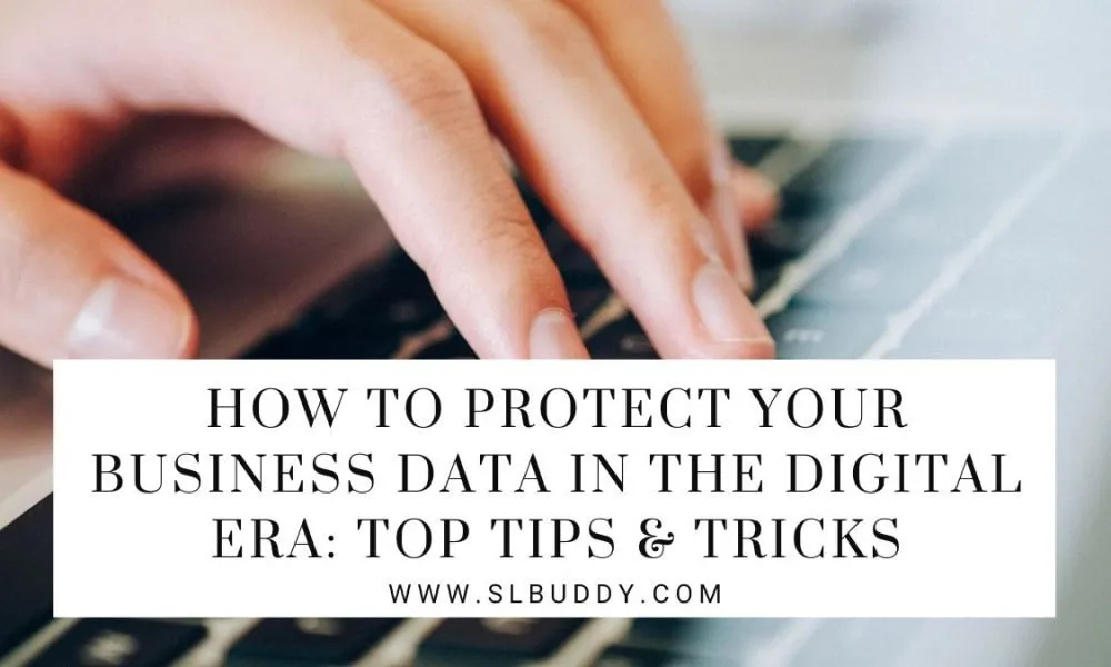 How to Protect Your Business Data in the Digital Era