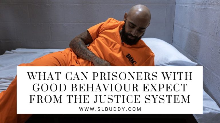 What Can Prisoners With Good Behaviour Expect From The Justice System