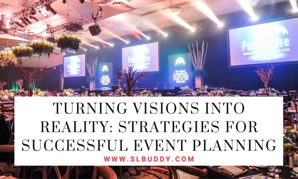 Turning Visions into Reality: Strategies for Successful Event Planning