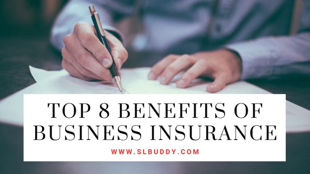 Top 8 Benefits Of Business Insurance - slbuddy.com