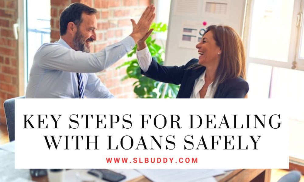 Key Steps for Dealing with Loans Safely - slbuddy.com