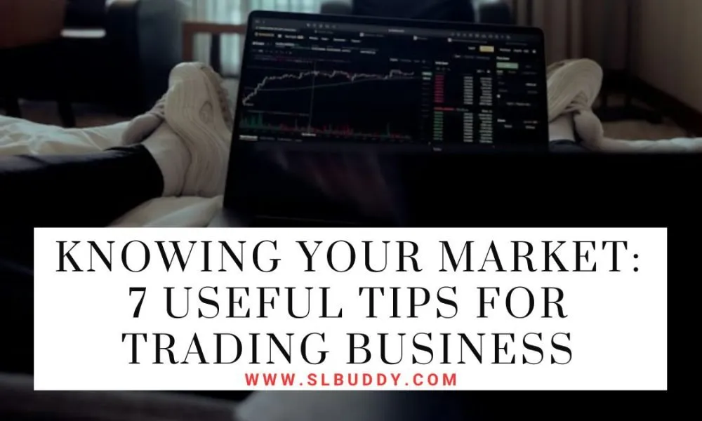 Knowing Your Market: 7 Useful Tips For Online Trading