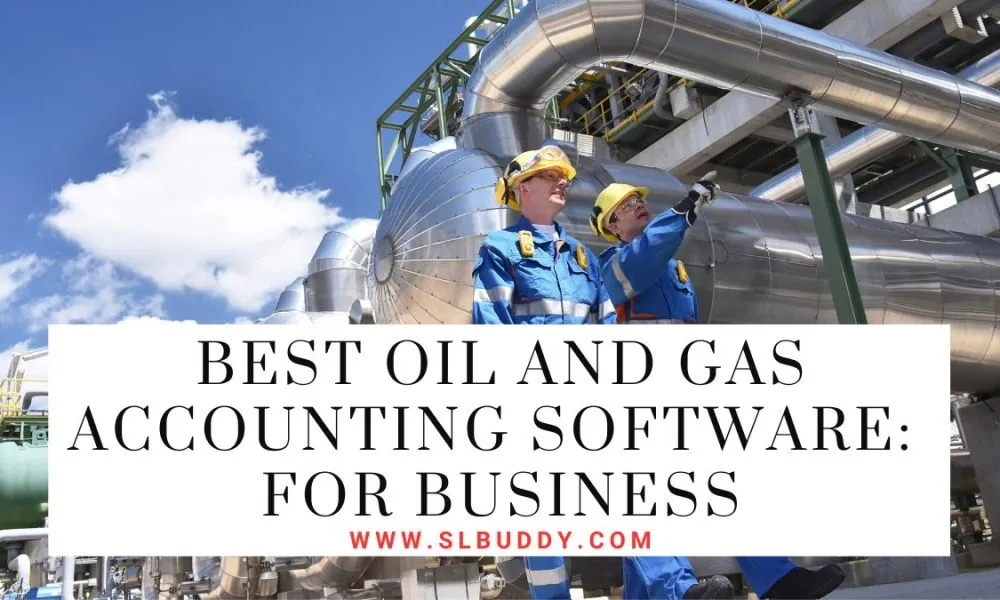Best Oil and Gas Accounting Software: Top 6 for Business