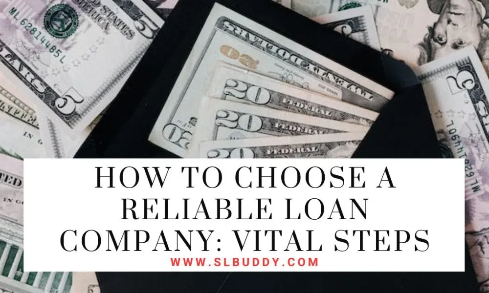 How To Choose A Reliable Loan Company: Vital Steps