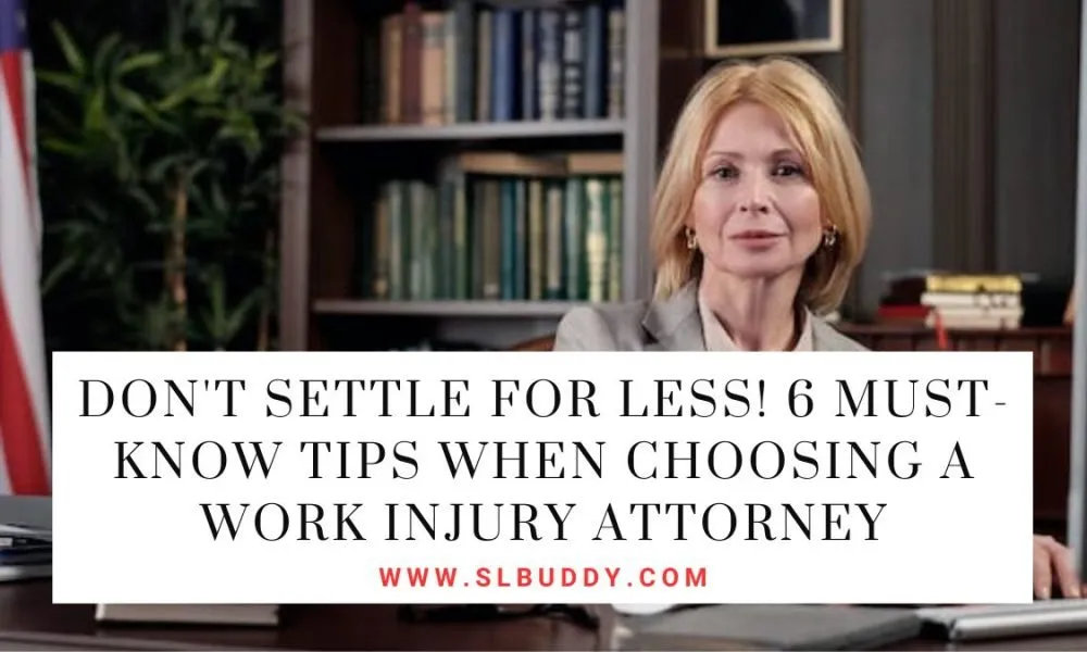6 Must-Know Tips When Choosing a Work Injury Attorney