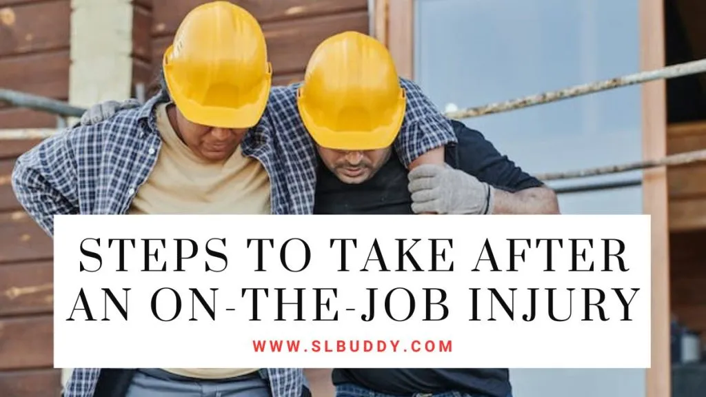 Steps to Take After an On-the-Job Injury - slbuddy.com