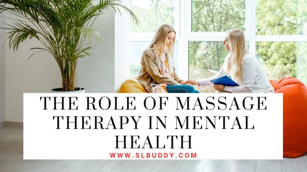 The Role of Massage Therapy in Mental Health - slbuddy.com