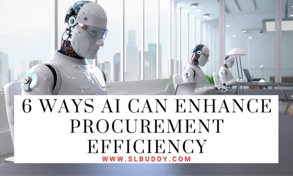 6 Ways AI Can Enhance Procurement Efficiency - slbuddy.com