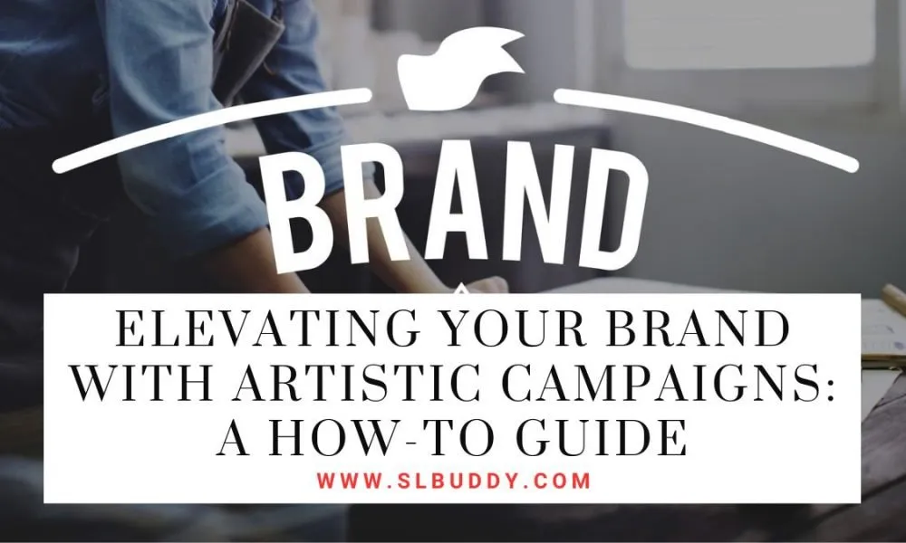 Elevating Your Brand with Artistic Campaigns: A How-To Guide