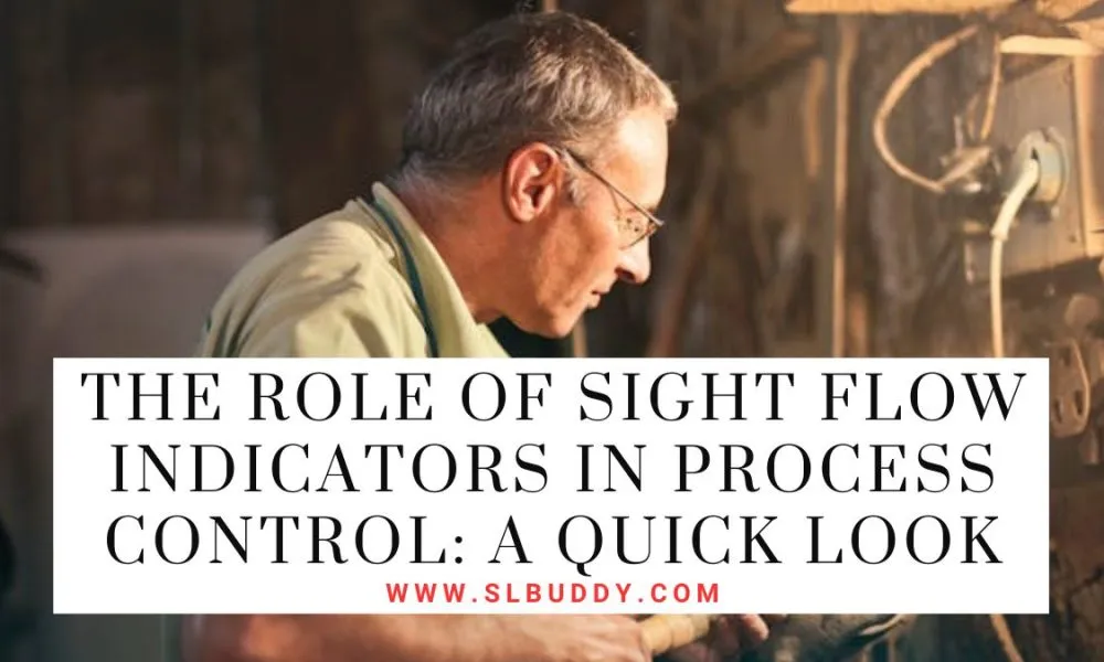 The Role of Sight Flow Indicators in Process Control