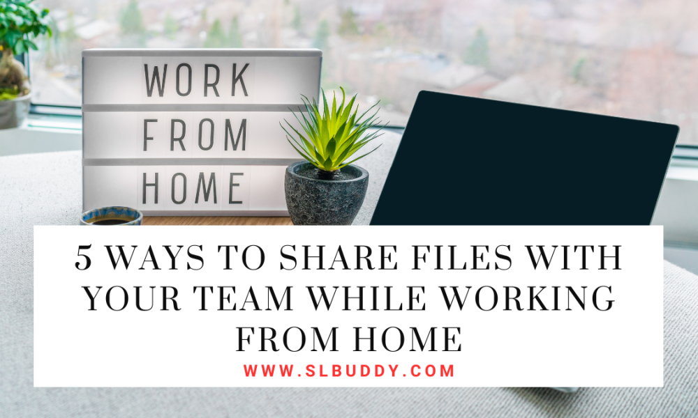 5 Ways to Share Files with Your Team While Working From Home
