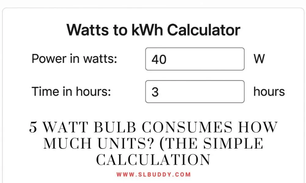 5 Watt Bulb Consumption: Units, Cost & Calculation