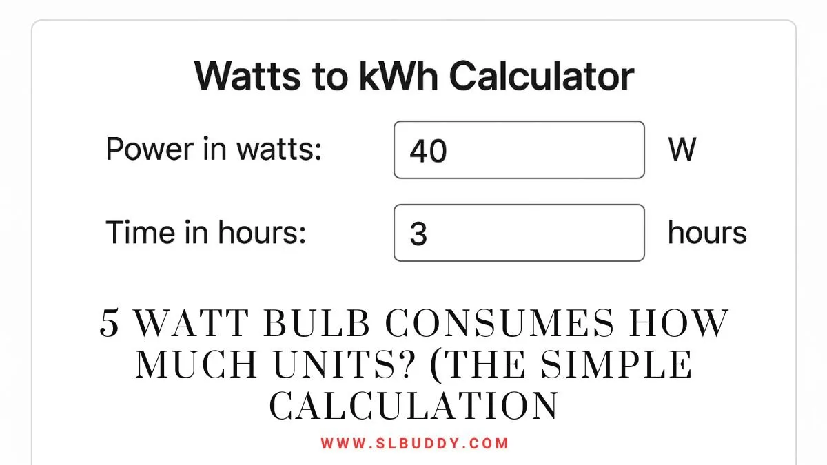 5 Watt Bulb Consumption: Units, Cost & Calculation